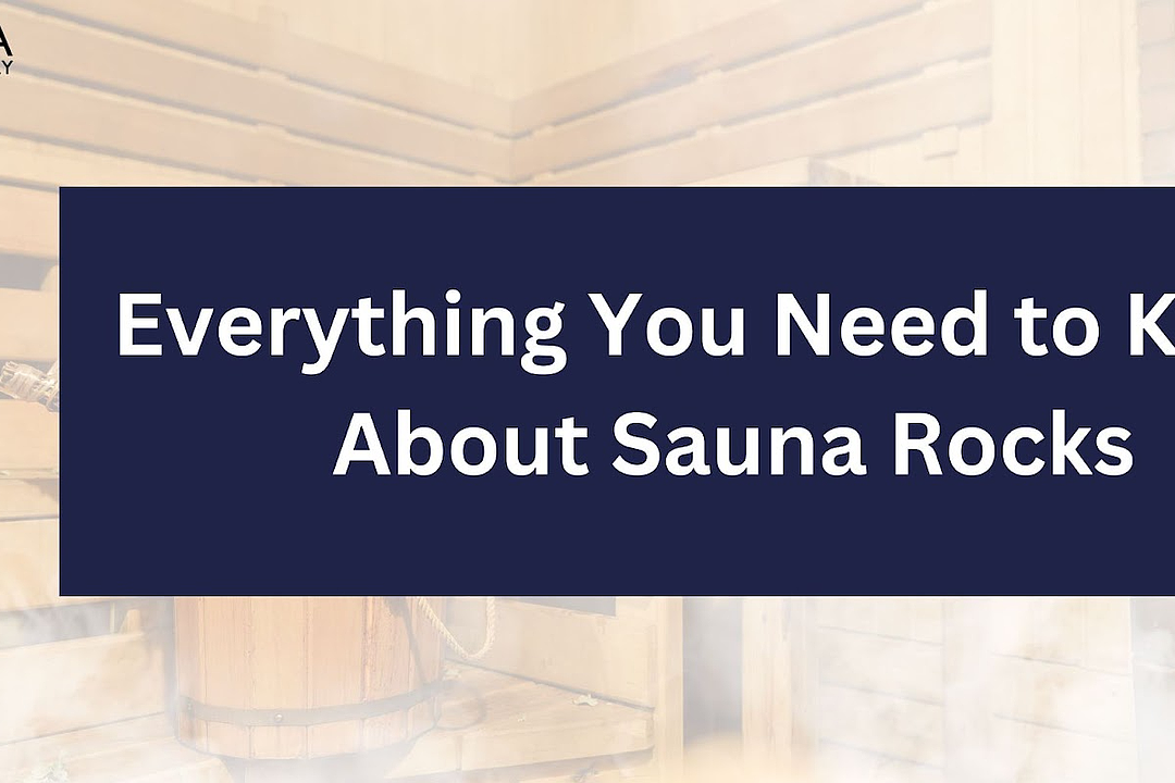 Everything You Need to Know About Sauna Rocks - North Penn Now