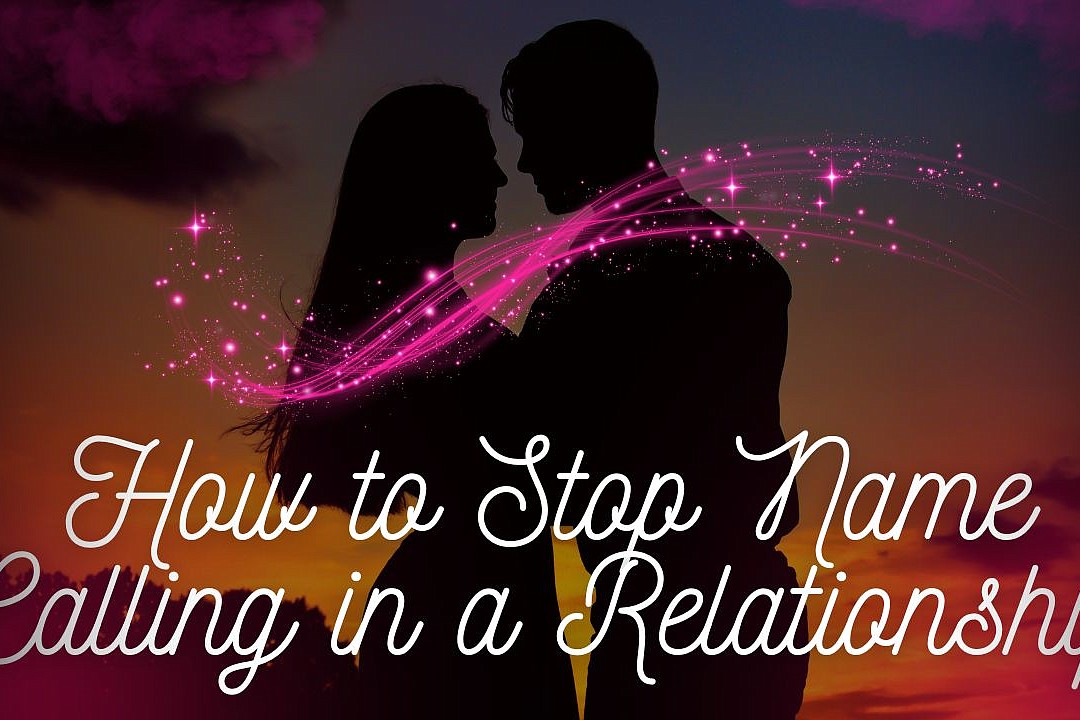 How to Stop Name Calling in a Relationship - OCNJ Daily