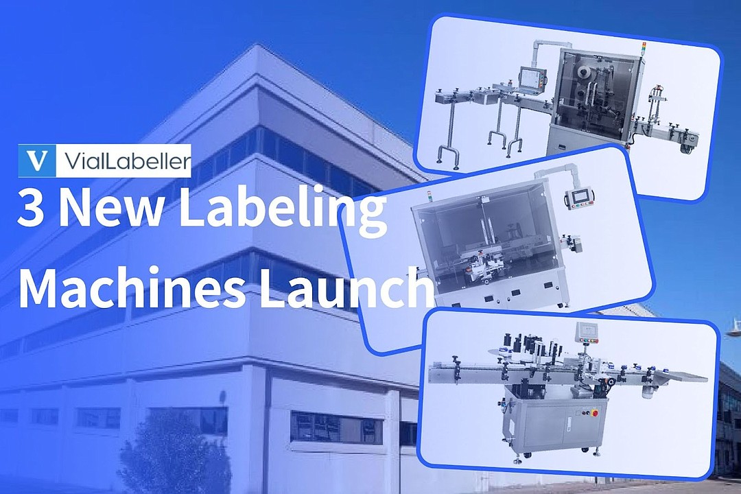 VialLabeller Unveils Advanced Labeling Machines for the Pharmaceutical ...