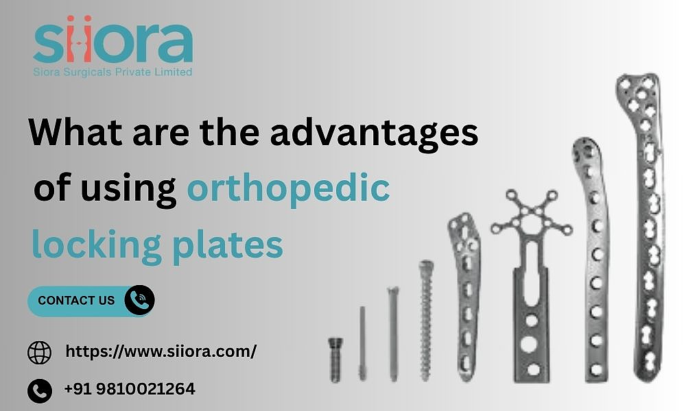What are the advantages of using orthopedic locking plates? - Breaking AC