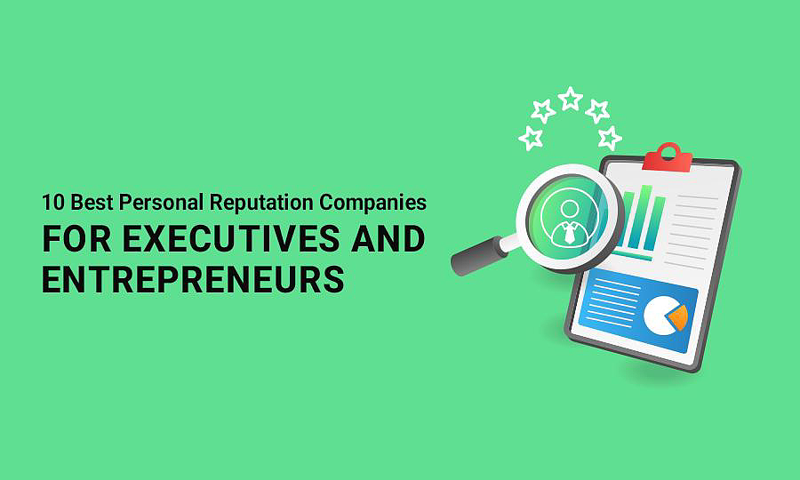 10 Best Personal Reputation Companies For Executives And Entrepreneurs ...