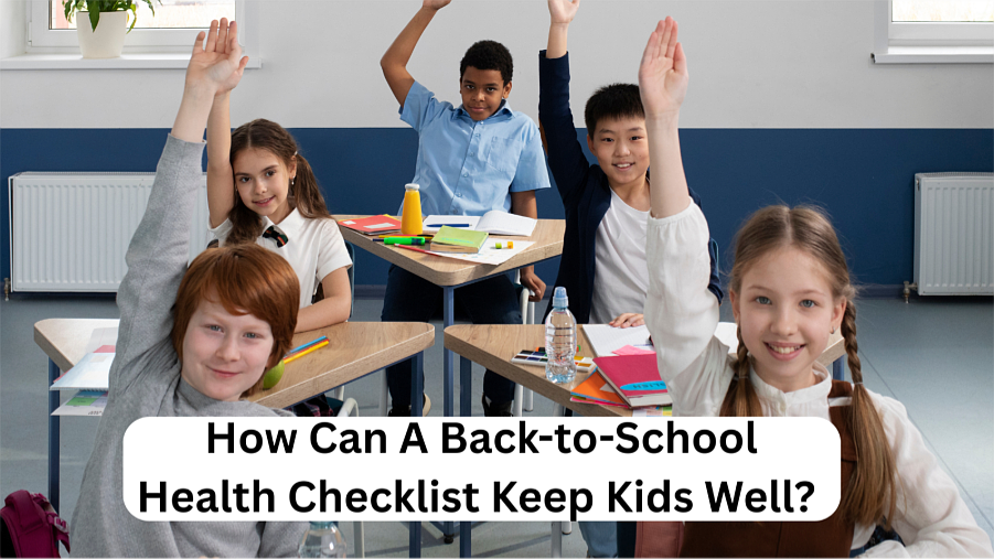 How Can A Back-to-School Health Checklist Keep Kids Well? - SeaIsle News