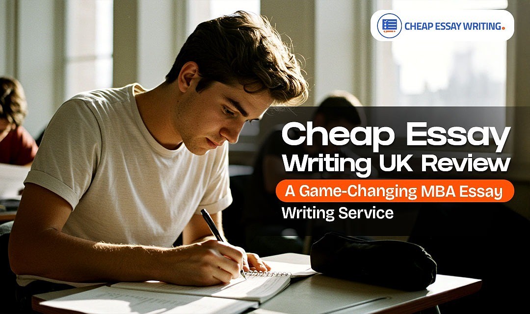 Cheap Essay Writing UK Review - A Game-Changing MBA Essay Writing ...