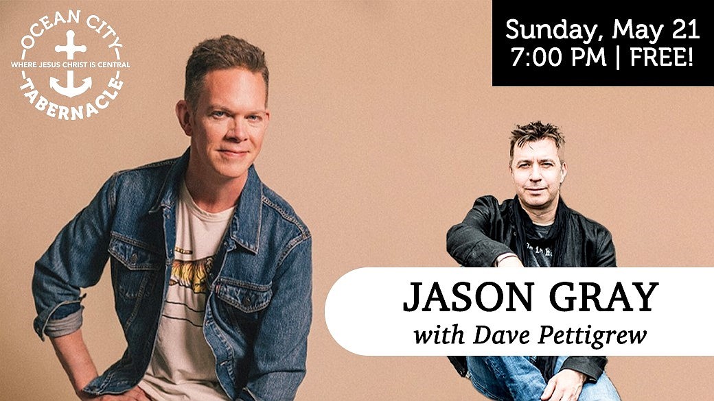 Jason Gray, Dave Pettigrew to Appear in Concert at Ocean City ...