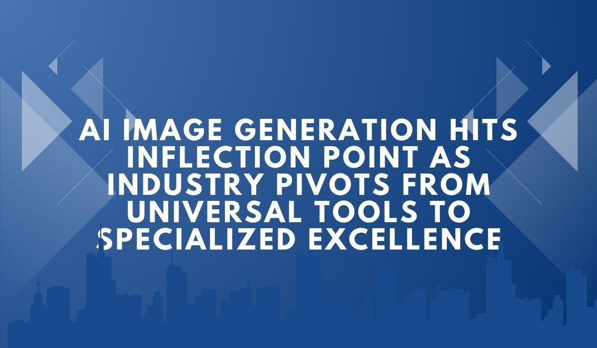 AI Image Generation Hits Inflection Point as Industry Pivots from ...