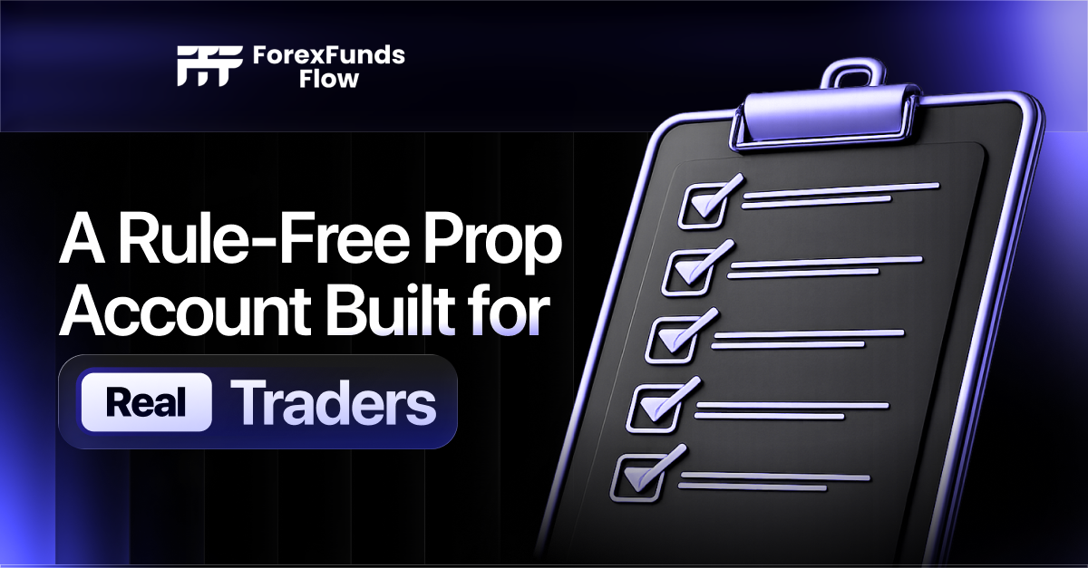 Forex Funds Flow: A Rule-Free Prop Trading Account Built for Real ...